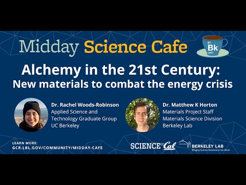 Midday Science Cafe- Alchemy in the 21st Century: New materials to combat the energy crisis