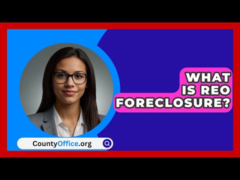 What Is REO Foreclosure? - CountyOffice.org