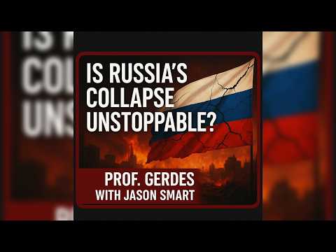 Is Russia’s Collapse Now Unstoppable? –with Prof. Gerdes