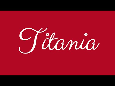 Learn how to Sign the Name Titania Stylishly in Cursive Writing