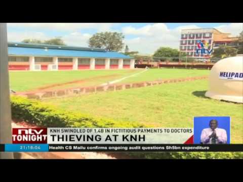 Thieving at KNH: Referral hospital lost 1.5b in fraudulent payments