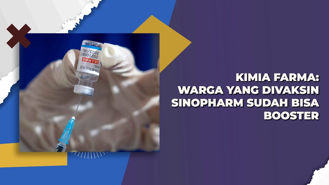 Kimia Farma: Warga Yang Divaksin Sinopharm Sudah Bisa Booster