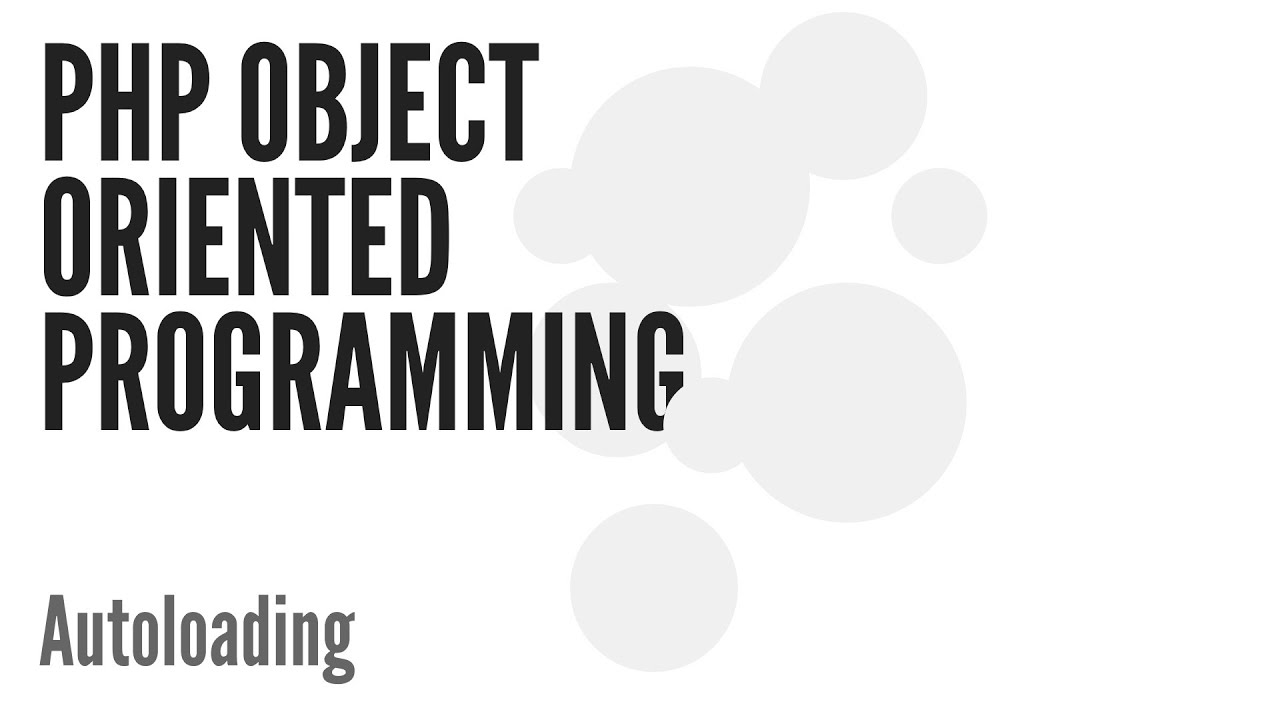 PHP Object Oriented Programming (OOP): Autoloading (13/13)