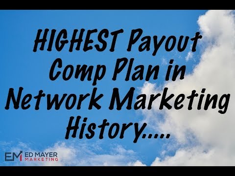 HIGHEST Payout Comp Plan in Network Marketing History