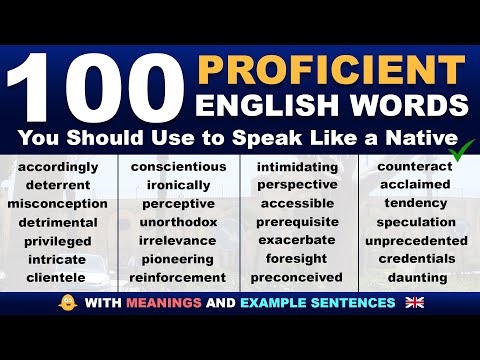 100 Proficient English Words You Should Use to Speak Like a Native in Conversations! (with meanings)