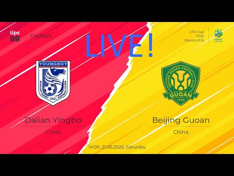 LIVE: Dalian Yingbo FC vs Beijing Guoan FC Chinese FA Cup (Score & Virtual Highligh, No Video)