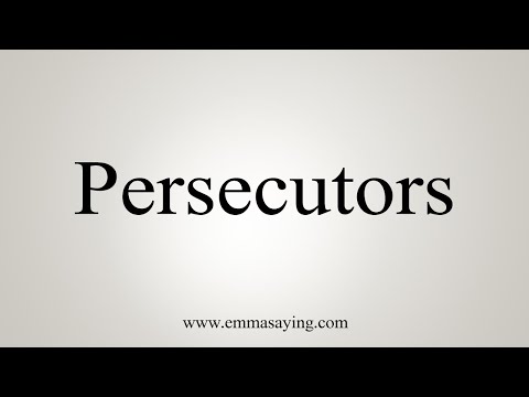 How To Say Persecutors