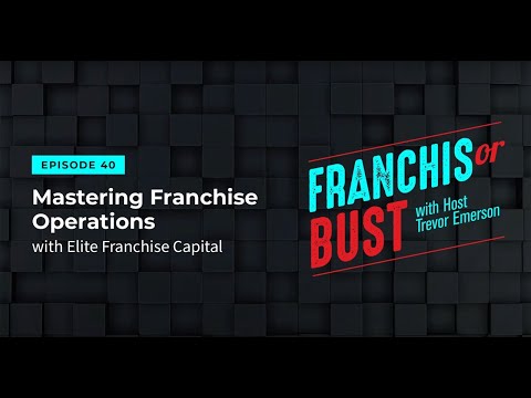 Mastering Franchise Operations with Elite Franchise Capital