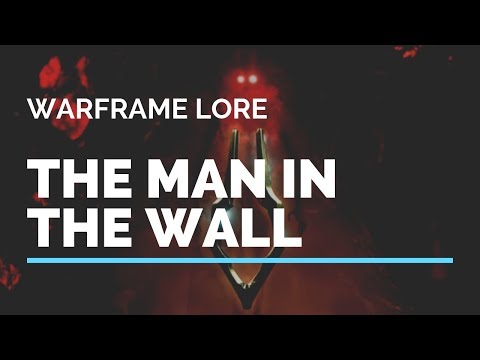 The Man In the Wall Explained | Warframe Lore