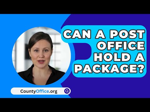 Can A Post Office Hold A Package? - CountyOffice.org