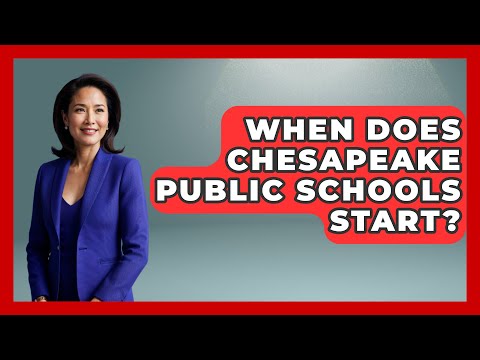 When Does Chesapeake Public Schools Start? - Childhood Education Zone