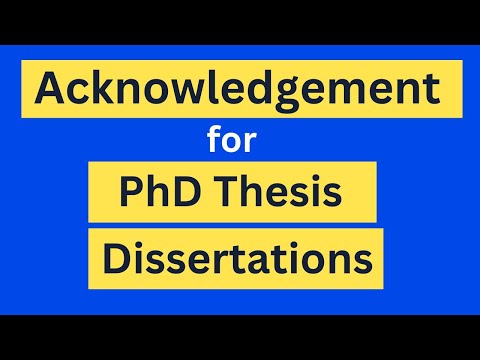 How to write Acknowledgement section for PhD Thesis and Dissertations | Examples