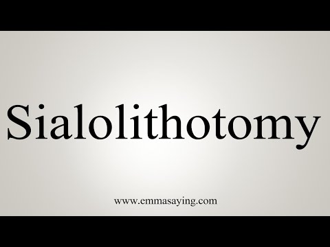 How To Say Sialolithotomy