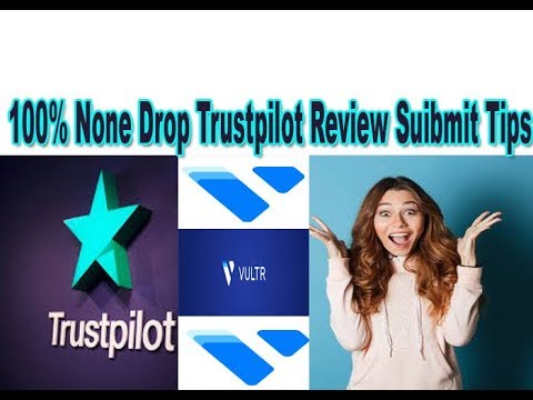 How to post none drop Trustpilot Review Using Best Tricks 2020