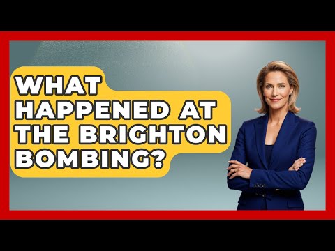 What Happened At The Brighton Bombing? - United Kingdom Explorers