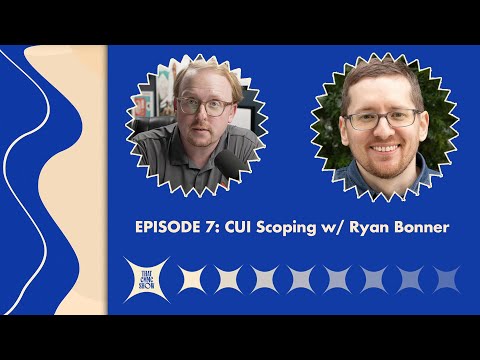 That CMMC Show: CUI Scoping with Ryan Bonner