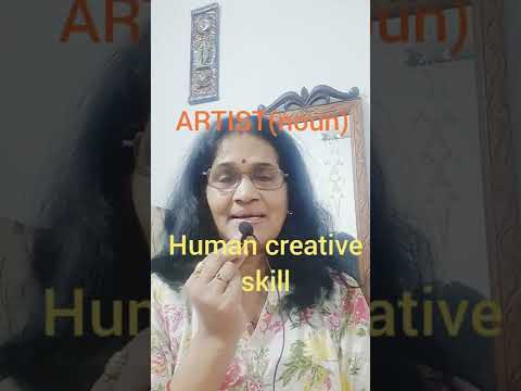 Meaning of Art, Artist, Artiste and Artisan