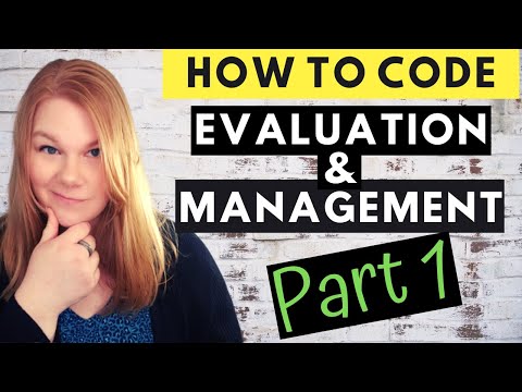 MEDICAL CODING - EVALUATION AND MANAGEMENT - How To Code E&M Part 1 of 4