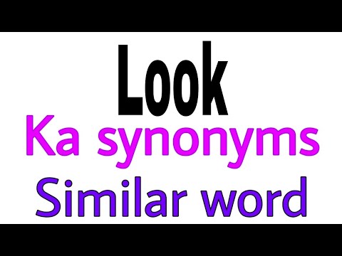 look ka synonyms | synonym of look | look synonyms | similar words | releted words