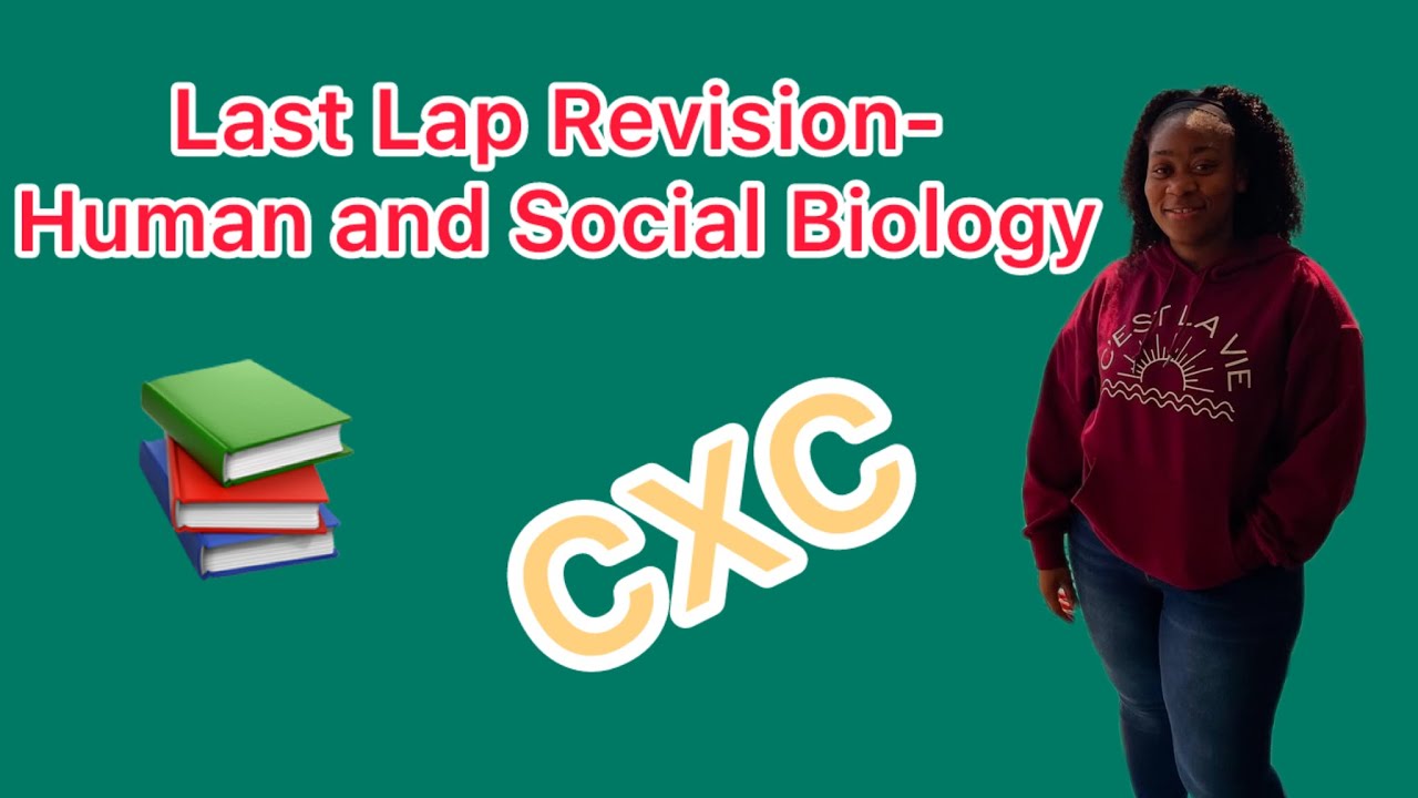 LAST LAP REVISION- CSEC HUMAN AND SOCIAL BIOLOGY