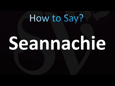 How to Pronounce Seannachie