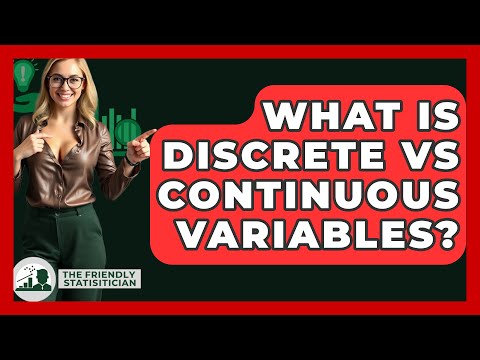 What Is Discrete Vs Continuous Variables? - The Friendly Statistician