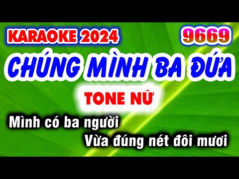 Karaoke CHÚNG MÌNH BA ĐỨA Tone Nữ Nhạc Sống KLA | Karaoke 9669