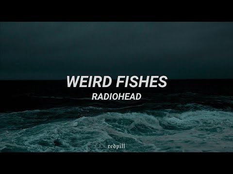 Weird Fishes - Radiohead (Lyrics)
