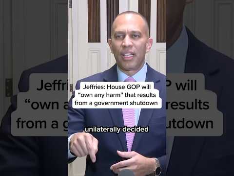 Jeffries: House GOP will 'own any harm' that results from a government shutdown