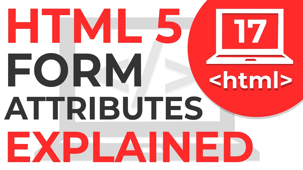 #17 HTML 5 Form Attributes | Learn HTML | HTML Tutorial