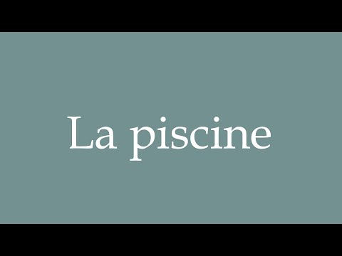How to Pronounce ''La Piscine'' (The Swimming Pool) Correctly in French