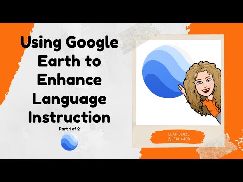 Using Google Earth to Enhance Language Instruction