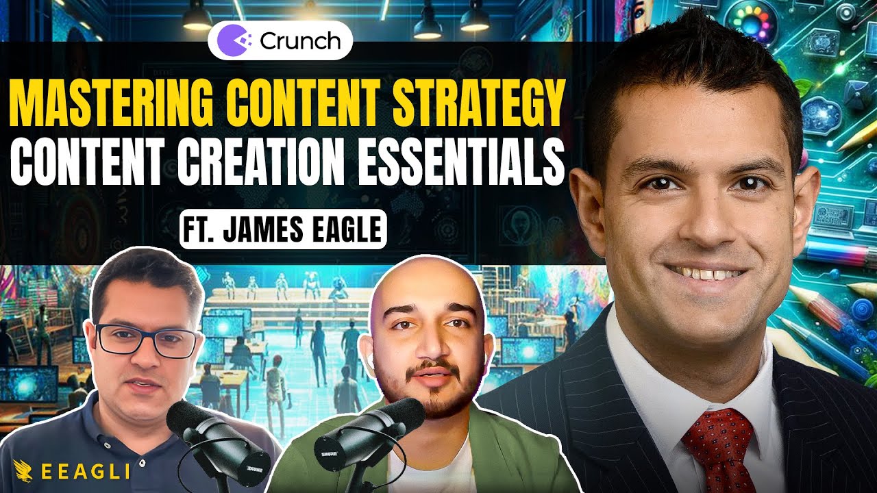 Mastering Content Strategy ft. James Eagle | Just Crunch It Ep. 21