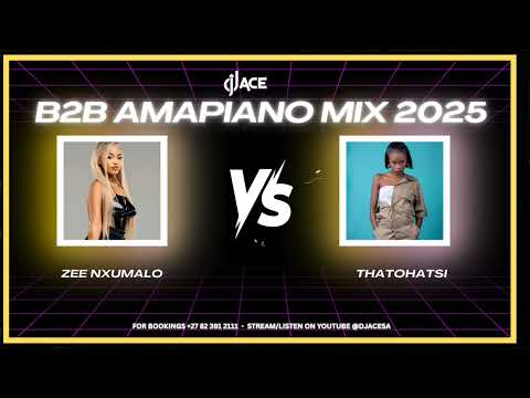 Zee Nxumalo VS Thatohatsi | B2B Amapiano Mix 2025 | DJ Ace ♠️