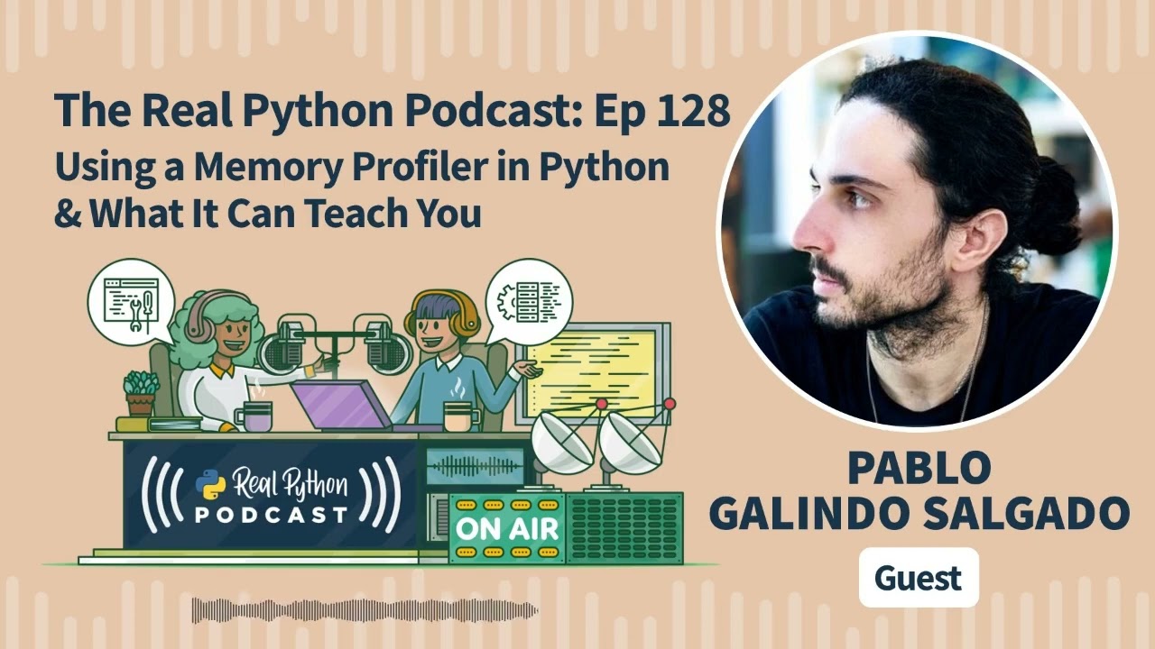 Using a Memory Profiler in Python & What It Can Teach You | Real Python Podcast #128