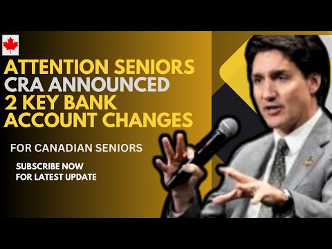 "Attention Seniors: CRA Introduces 2 Major 2025 Banking Changes—Check If You're Impacted!"