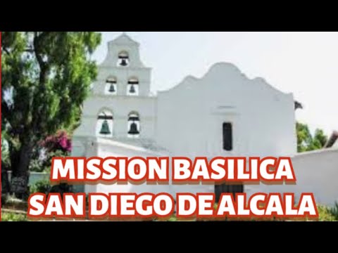 MISSION BASILICA SAN DIEGO DE ALCALA | SAN DIEGO | MISSION CHURCH