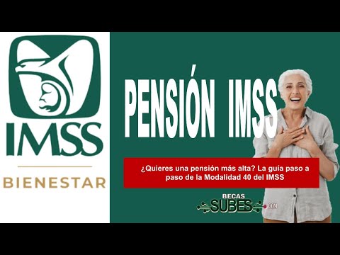 Want to increase your IMSS pension? Find out how with Modality 40.