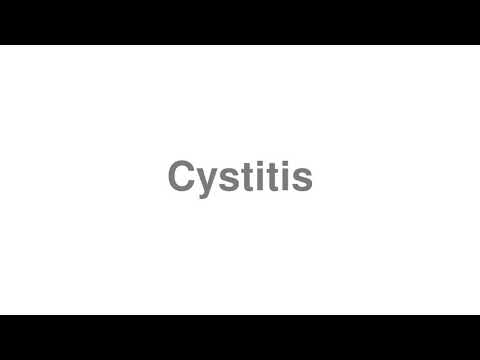 How to Pronounce "Cystitis"