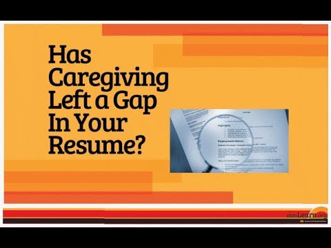Has Caregiving Left a Gap in Your Resume?