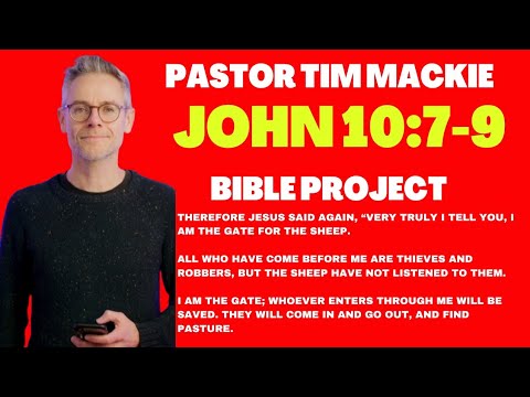 Pastor Tim Mackie John 10:7-9 Bible Project