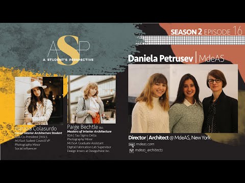 A Student's Perspective- Daniela Petrusev, MdeAS Architects