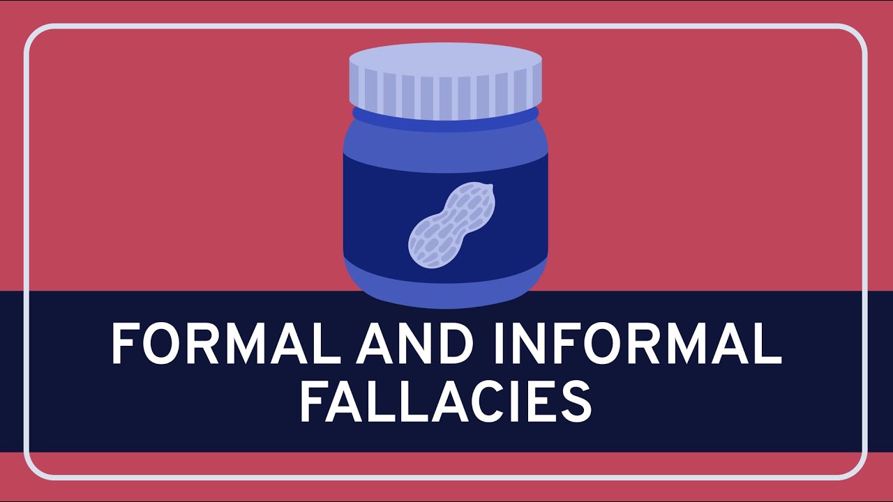CRITICAL THINKING - Fallacies: Formal and Informal Fallacies
