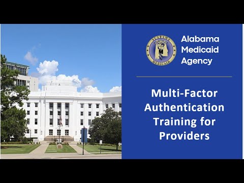 Alabama Medicaid Multi-Factor Authentication Training for Providers