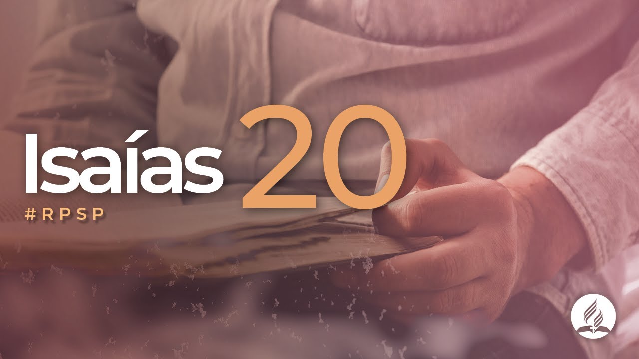 Isaías 20 -  Reavivados Por Su Palabra | #RPSP