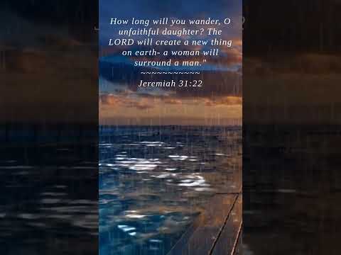 Bible | Jeremiah 31:22 | How long will you wander O unf...