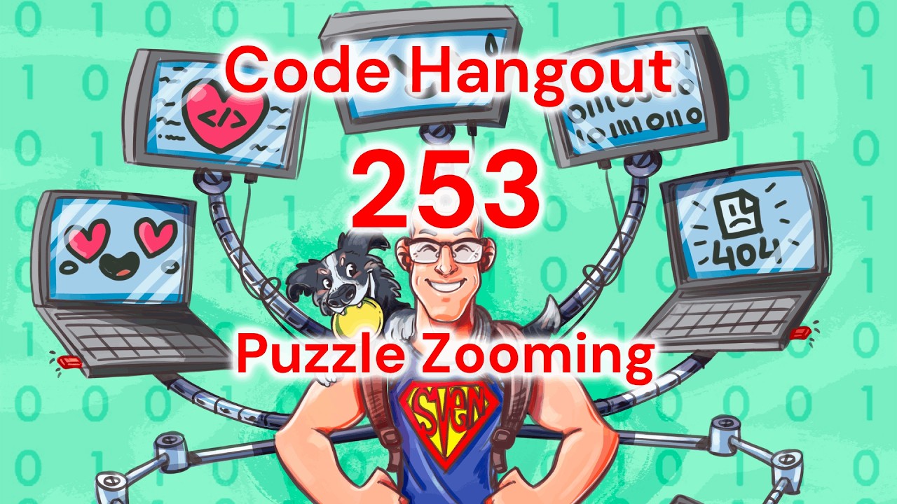 Code Hangout 253: Puzzle Zooming