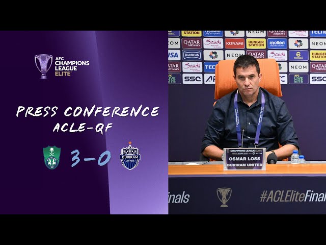 PRESS CONFERENCE (ACLE-QF) AL AHLI SAUDI FC 3-0 BURIRAM UNITED | วิดีโอครีเอเตอร์ :: OS