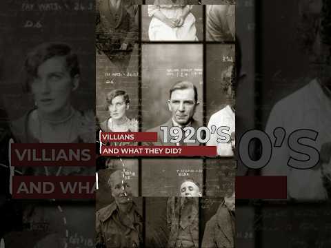 Villains 1920’s, and what they did? - 002