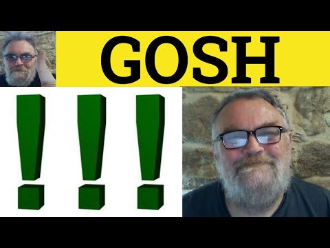 ๐ต Gosh Meaning - Gosh Defined - Gosh Examples - Interjections !!! - Informal Posh English - Gosh